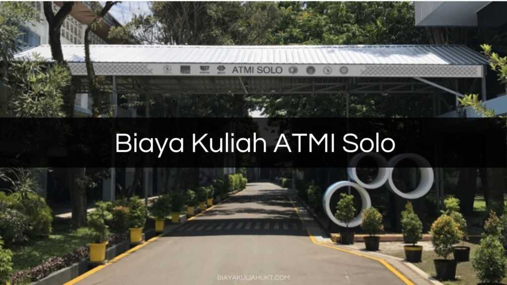 √ Biaya Kuliah ATMI Solo 2025