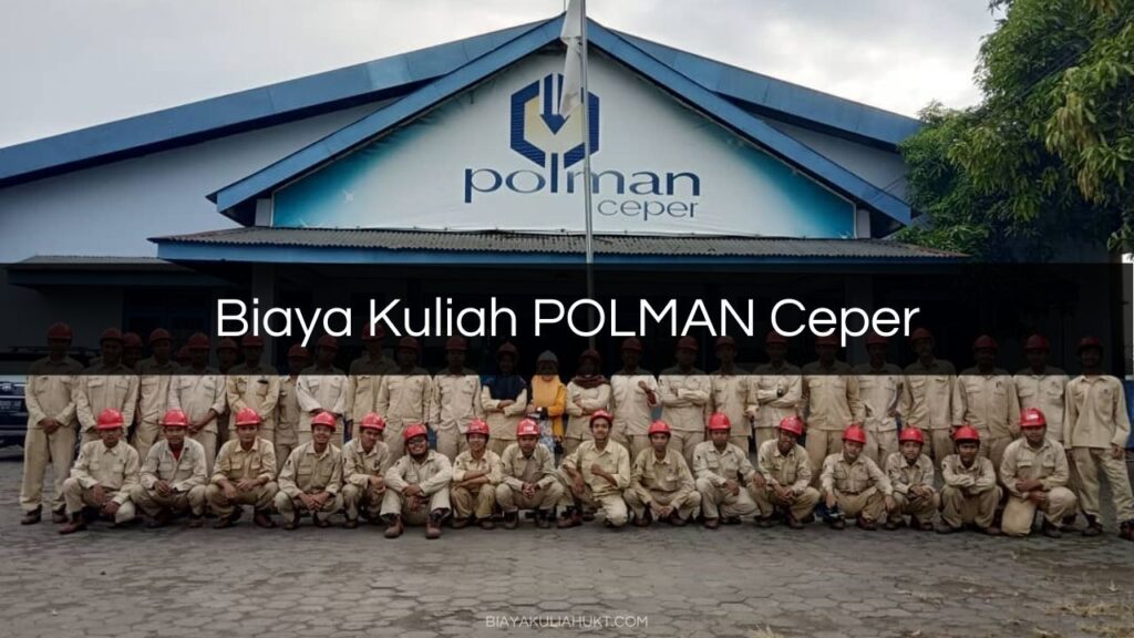 √ Biaya Kuliah POLMAN (Politeknik Manufaktur) Ceper 2025