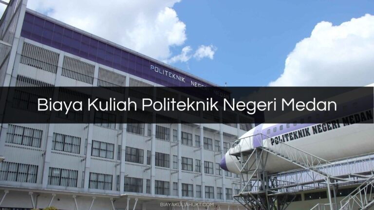 √ Biaya Kuliah Politeknik Negeri Medan (POLMED) 2026